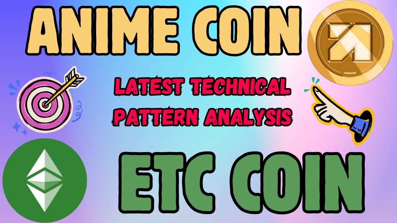 ANIME COIN & ETC COIN LATEST TECHNICAL FORECASTING TRENDS! - YouTube