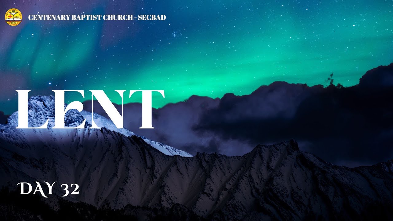 Live | LENT - Day 32 - Centenary Baptist Church, Secunderabad | April ...