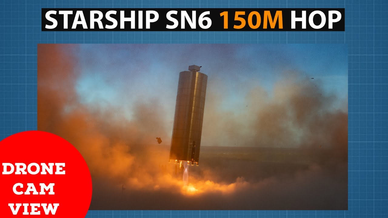SpaceX Starship SN6 Hop | Drone Cam View | Credits: SpaceX - YouTube