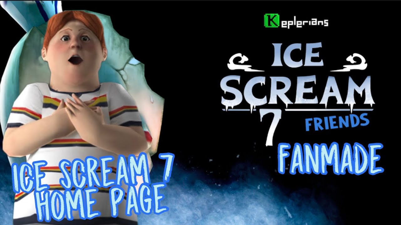 ice scream 7🍦home page /fanmade - YouTube