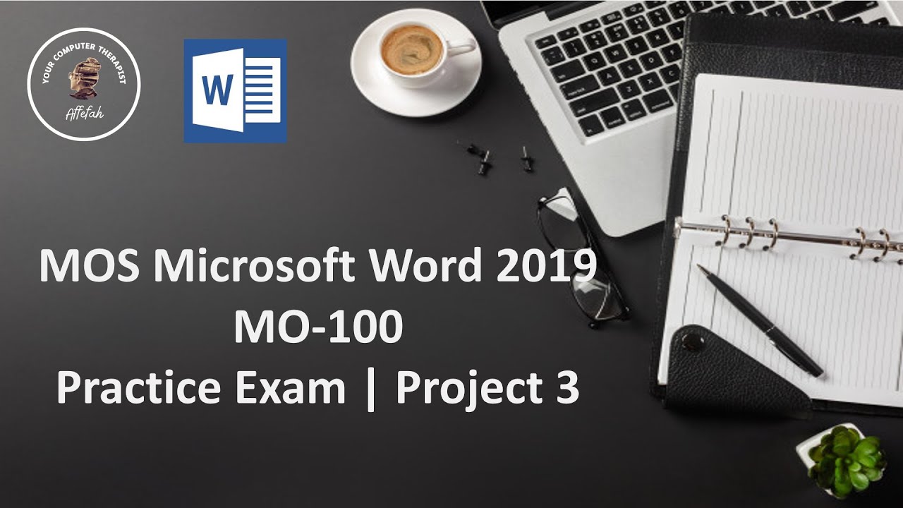MOS Microsoft Word 2019 - MO 100 - Practice Exam - Project 3 - YouTube