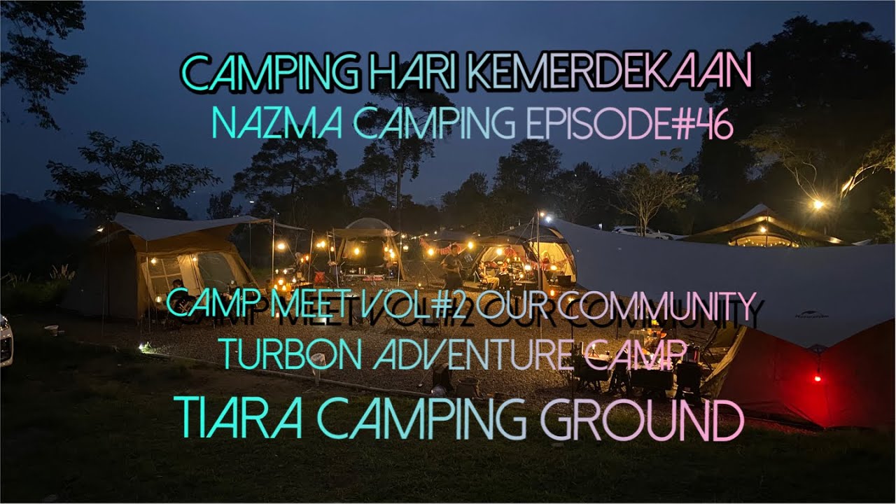 Camping Hari Kemerdekaan di Tiara Camp | Nazma Camping Episode#46 ...