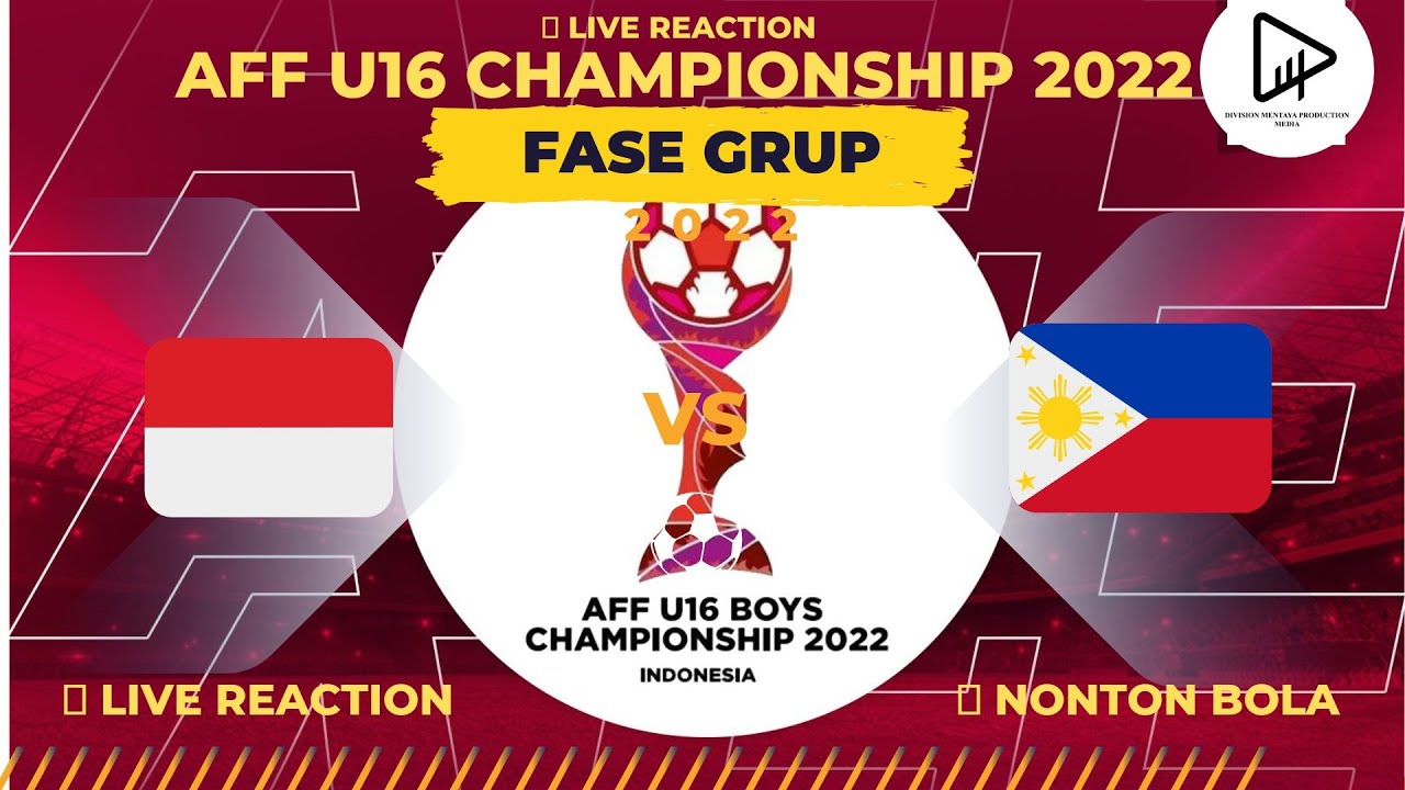 🔴 AFF-U16 INDONESIA U16 VS Filipina U-16 LIVE REACTION | NONTON BOLA - YouTube
