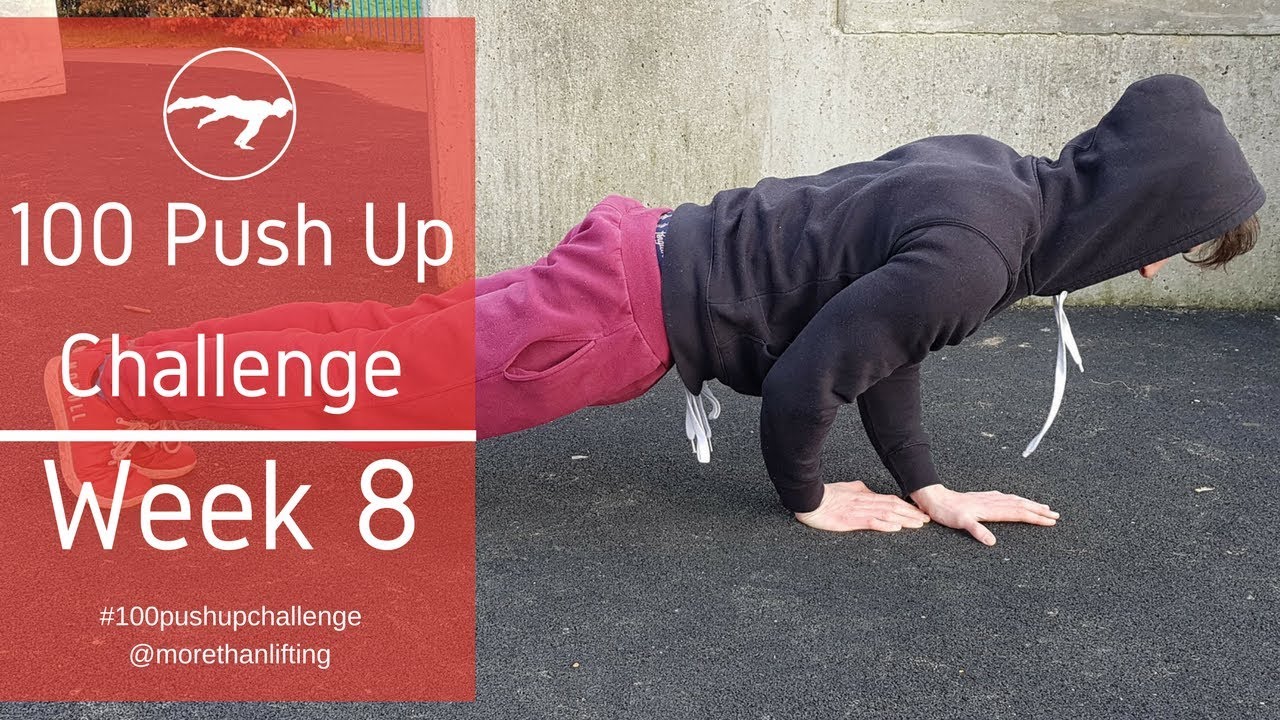 The 100 Push Up Challenge - Week 8 - YouTube