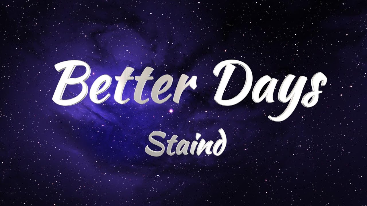 Staind - Better Days (Lyrics) - YouTube