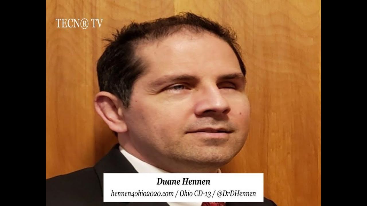 TECN® TV: Duane Hennen / GOP Candidate / Ohio CD-13 / @DrDHennen - YouTube