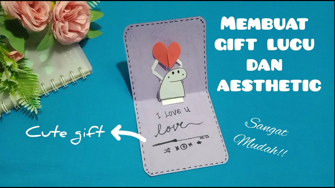 MEMBUAT GIFT LUCU DAN AESTHETIC UNTUK YANG TERSAYANG || CUTE GIFT - YouTube