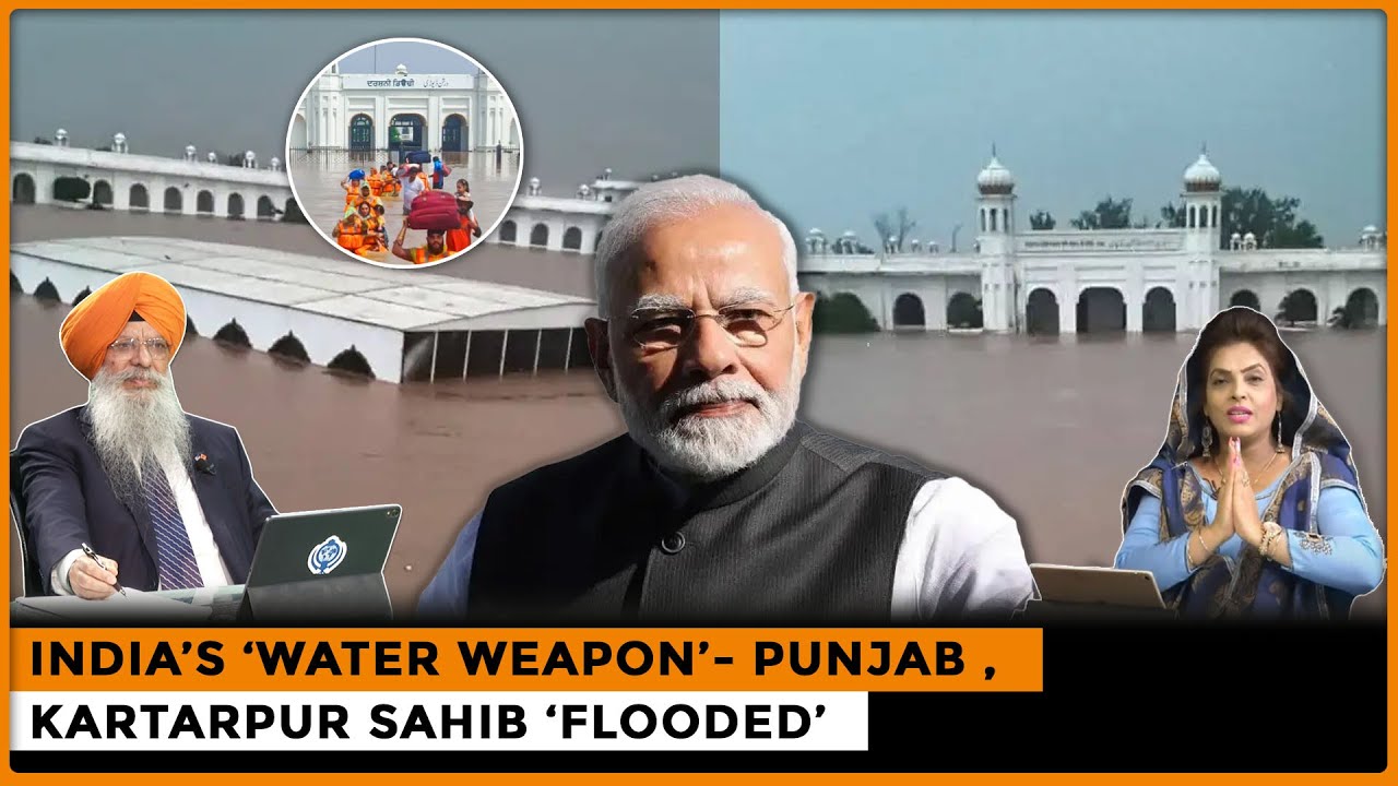 India’s ‘Water Weapon’- Punjab , Kartarpur Sahib ‘Flooded’|Dr. Amarjit ...
