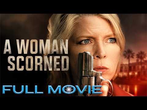Her Husband Left Her - Then Revenge Turned Deadly | A Woman Scorned | Full Movie
