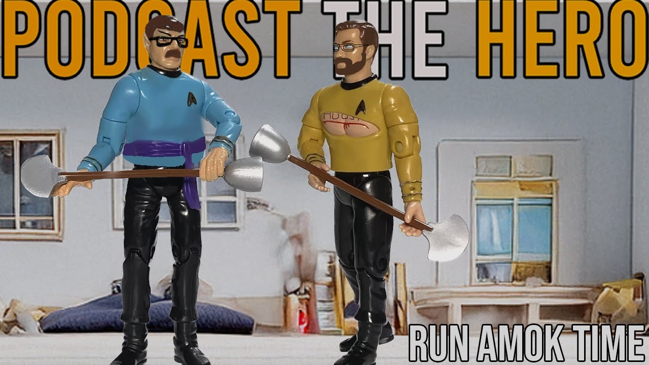 Run Amok Time | Podcast the Hero | 103 - YouTube