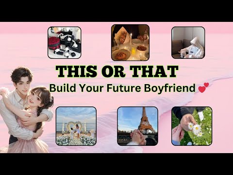Build Your Future Boyfriend 💕 | This or That personality Test - YouTube