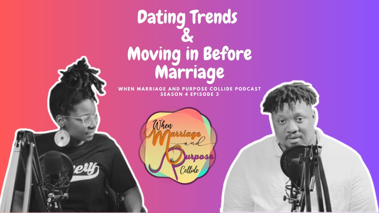 Dating Trends & Moving in Before Marriage|S4 Episode 3| When Marriage ...