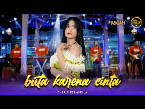 BUTA KARENA CINTA - Sherly KDI Adella - OM ADELLA