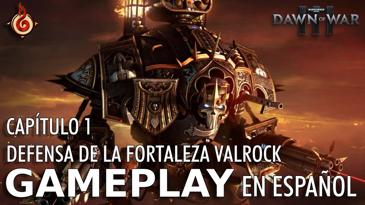 CAPÍTULO 1 - EN DEFENSA DE LA FORTALEZA VARLOCK [ WARHAMMER 40K: DOW 3 ...