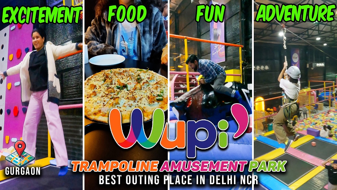 Wupi Trampoline & Amusement Park Gurgaon | 50+ Activities, Amazing Food ...