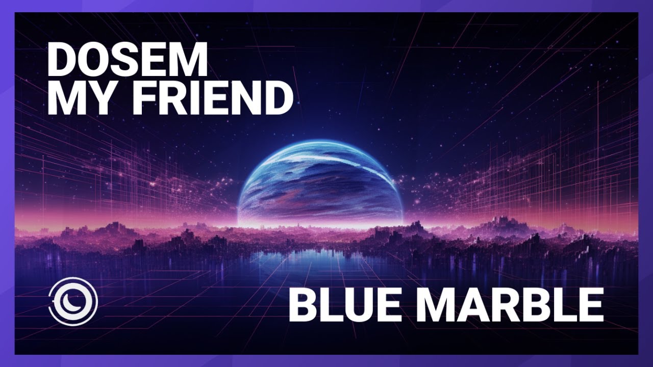Dosem & My Friend - Blue Marble (Extended Mix) - YouTube