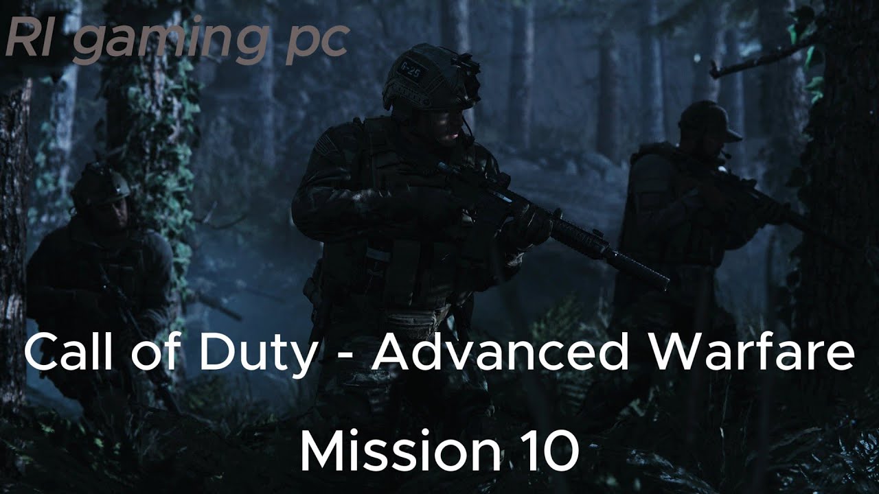 Call of Duty: Advanced Warfare. Mission 10 {Ri gaming pc} - YouTube