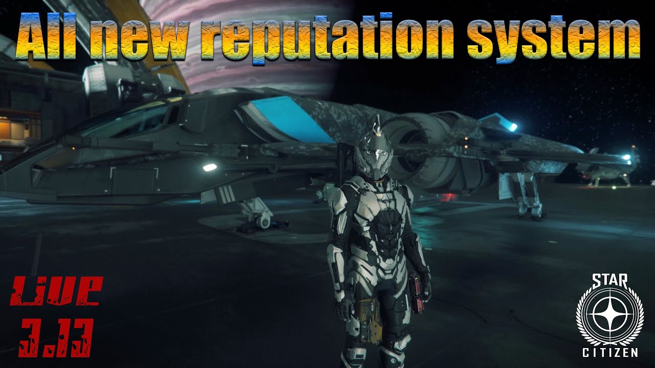 Star Citizen - Reputation system 3.13 Live - YouTube