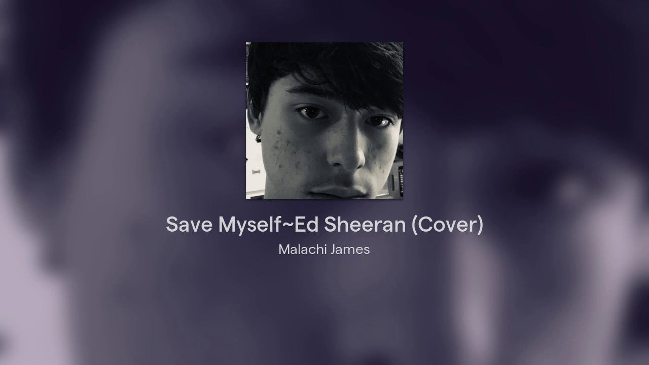 Save Myself~Ed Sheeran (Cover) - YouTube