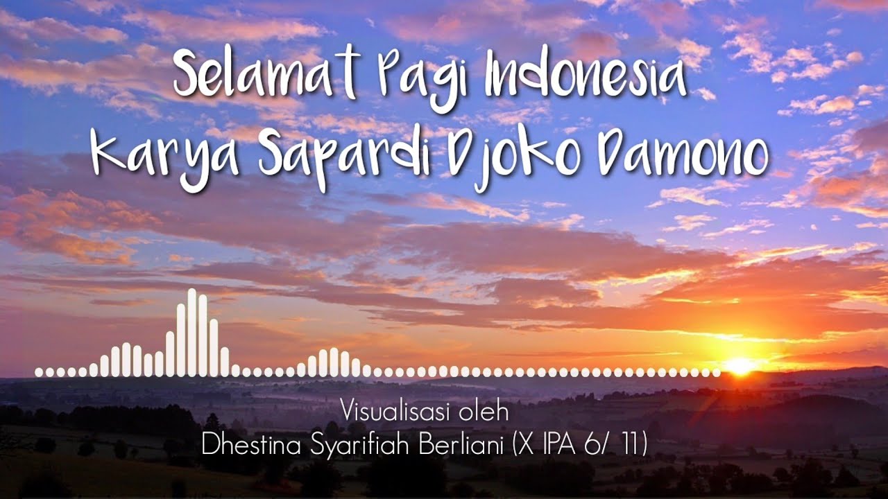 Visualisasi Puisi || Selamat Pagi Indonesia (Sapardi Djoko Damono ...