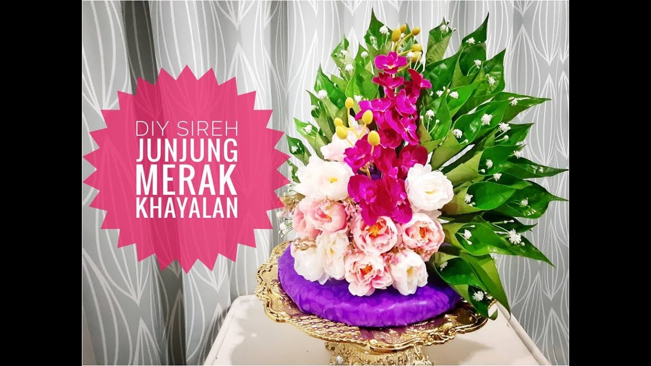 DIY SIREH JUNJUNG MERAK KHAYALAN - HANTARAN PERKAHWINAN - YouTube