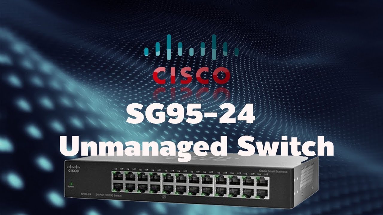 CISCO SG95 24PORT GIGABYTE SWITCH UNBOXING || UNMANAGED SWITCH - YouTube