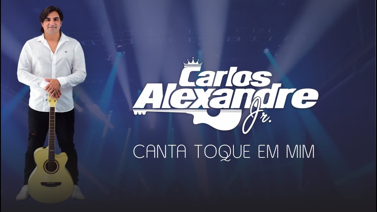 Carlos Alexandre Jr | Canta toque em mim - YouTube