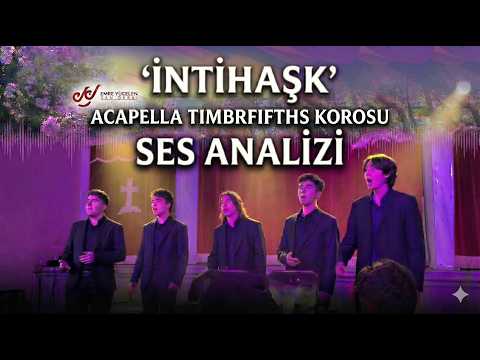 ACapella TimbrFifths Korosu 'İntihaşk' Ses Analizi (Süslü Mü Süssüz Mü ?)