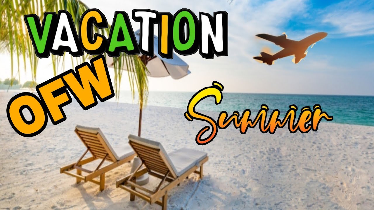 OFW VACATION - YouTube
