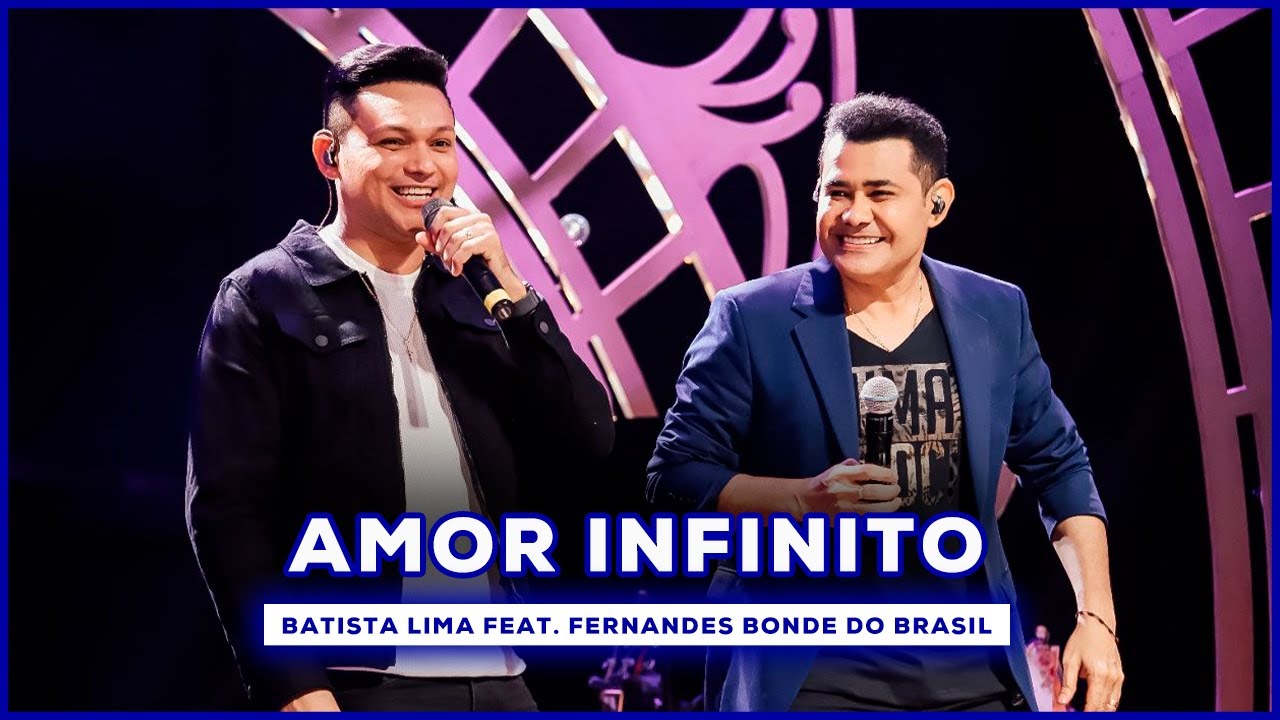 Batista Lima feat. Fernandes Bonde do Brasil - Amor Infinito (Acústico) - YouTube Music