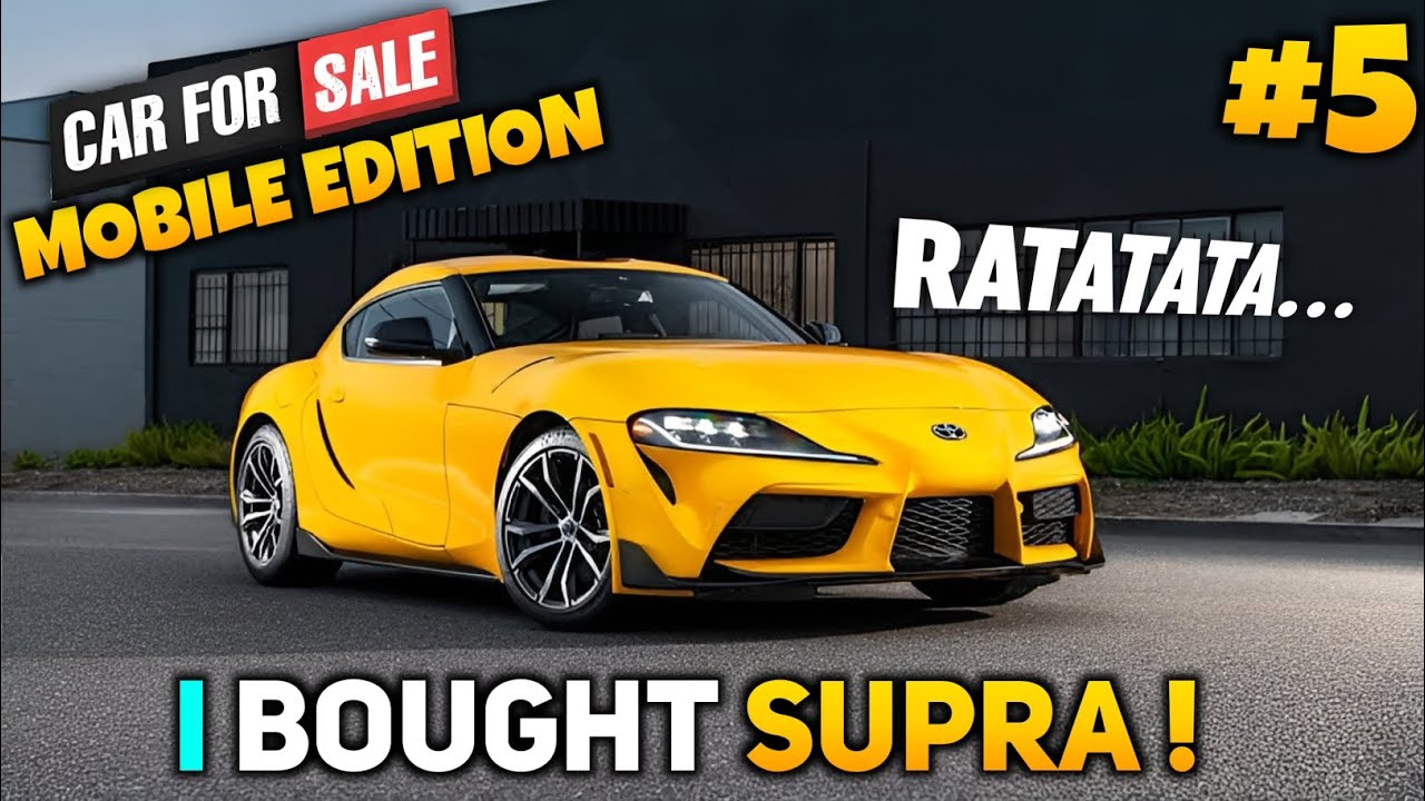 FINALLY I BOUGHT SUPRA IN CAR FOR SALE MOBILE #5 - YouTube