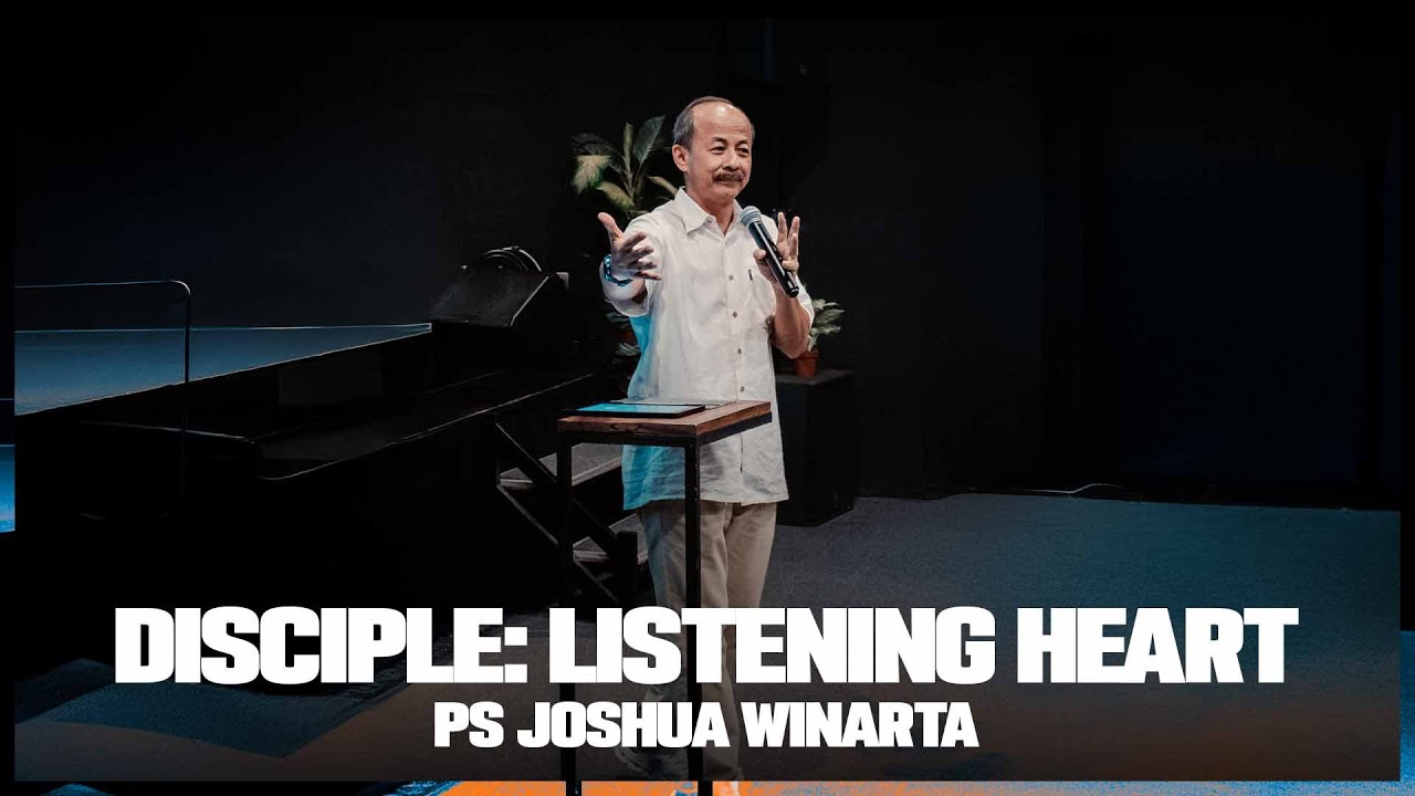 DISCIPLE: LISTENING HEART | Ps Joshua Winarta | C3 The Bukit - YouTube