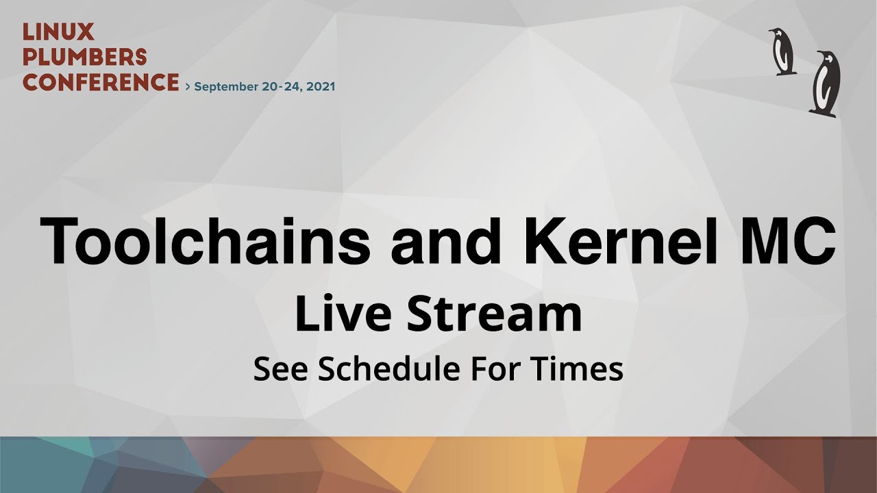 LPC 2021 - Toolchains and Kernel MC - YouTube