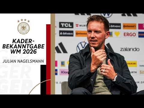Kaderbekanntgabe der Nationalmannschaft mit Julian Nagelsmann | Weltmeisterschaft 2026
