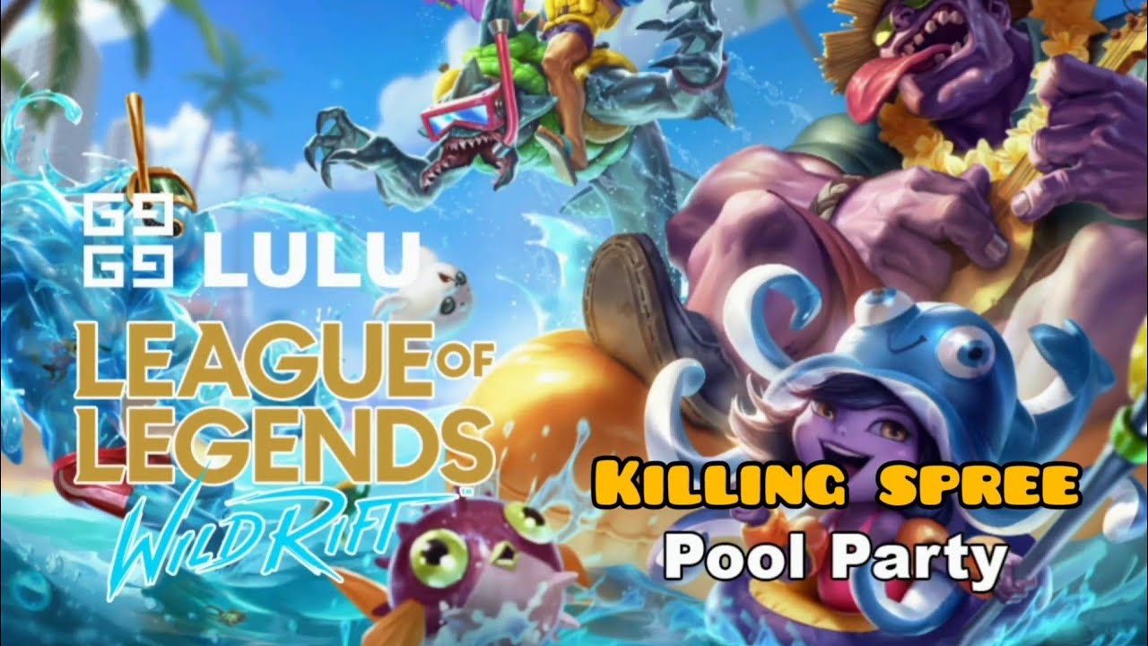 LULU Pool Party | Wild Rift PT - S5 Support gampelay | Killing Spree ...