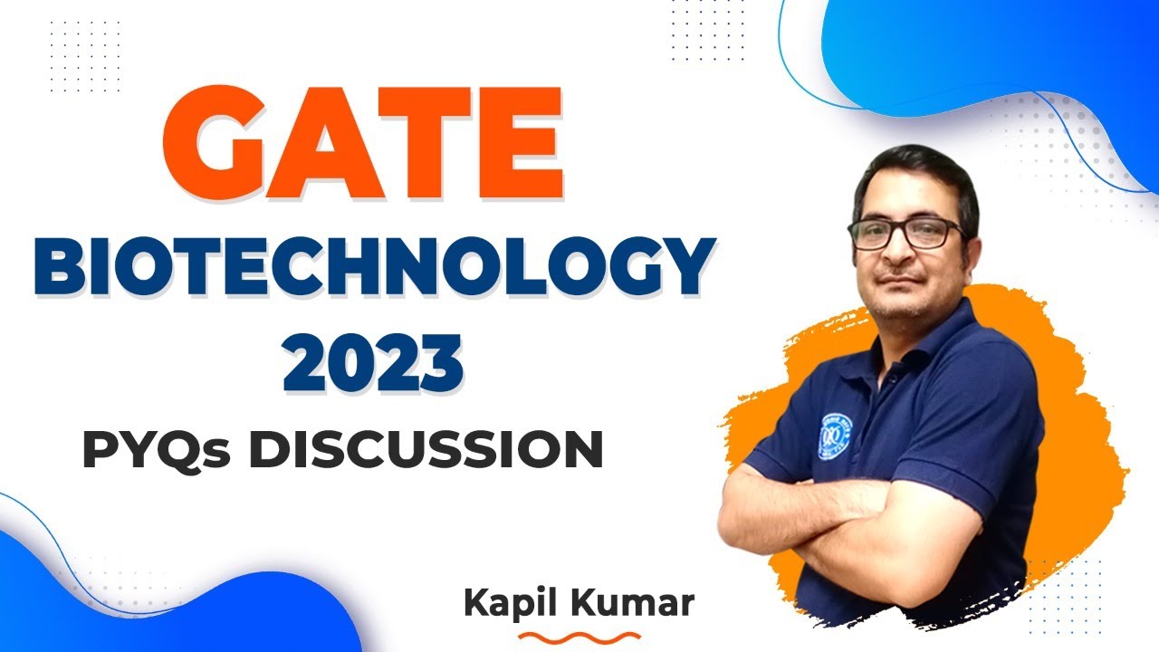 GATE BIOTECHNOLOGY PYQs DISSCUSTION by Kapil Sir - YouTube
