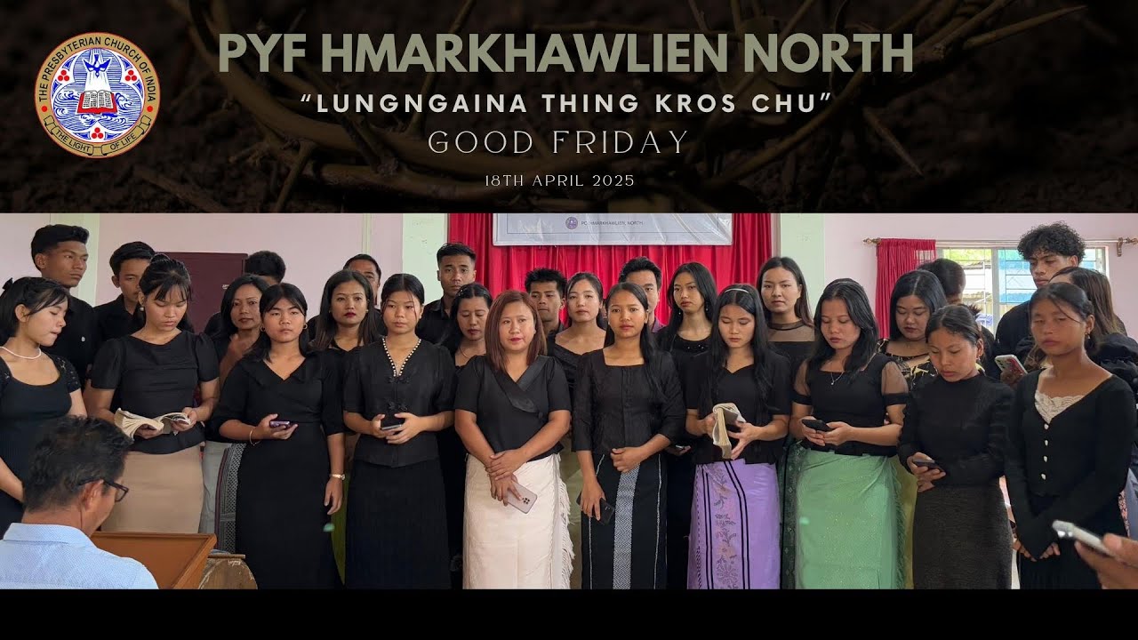 Good Friday Worship Service | PYF HKL, North “LUNGNGAINA THING KROS CHU ...