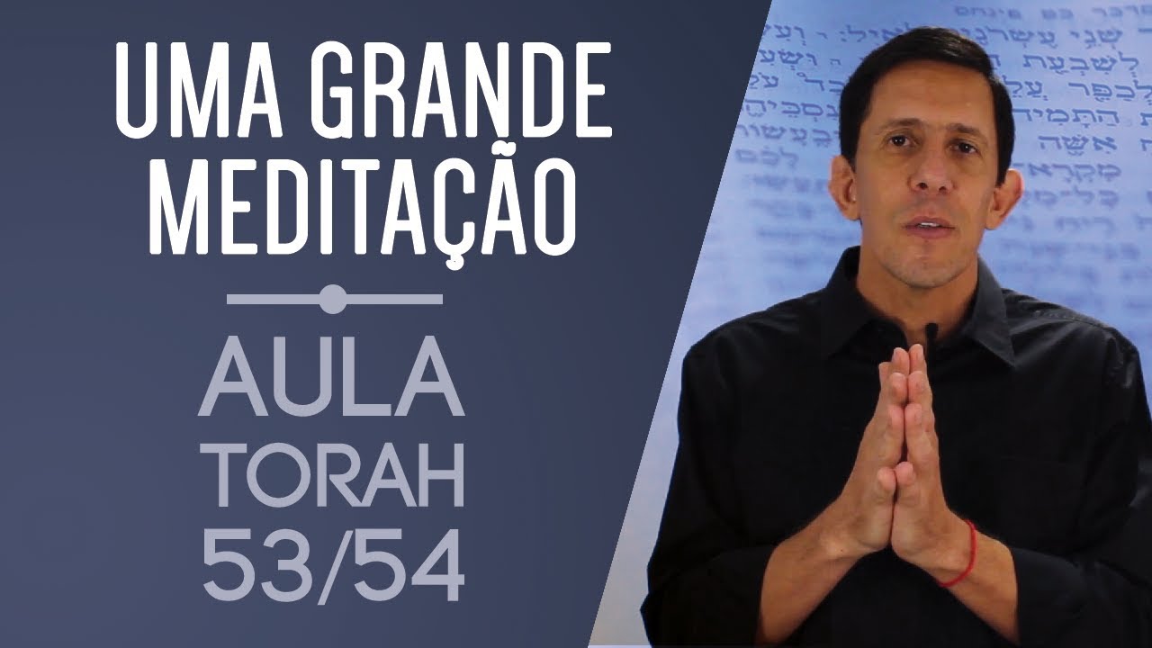 Aula de Torah 53/54 | Uma Grande Meditação | Ian Mecler - YouTube