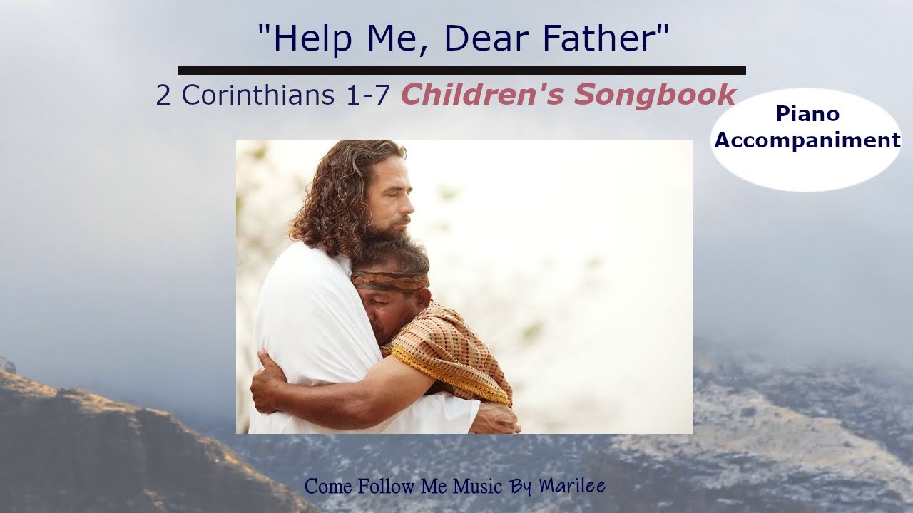 "Help Me, Dear Father" Piano Accompaniment, Primary Song, 2 Corinthians ...