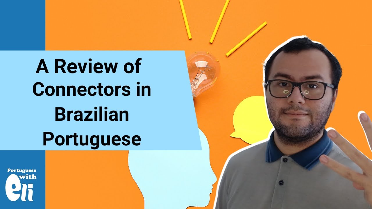 Basic Connectors in Brazilian Portuguese | Review | Portuguese with Eli ...