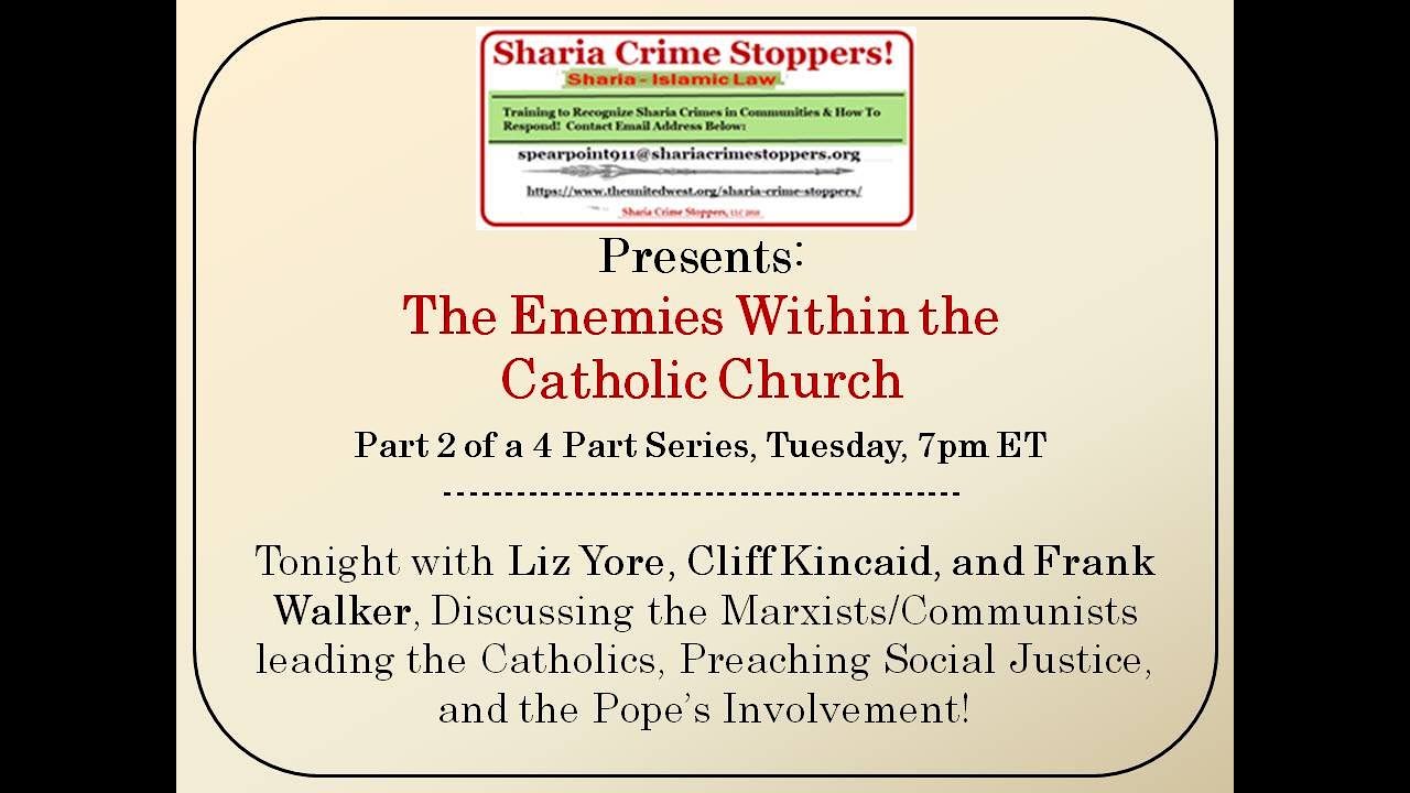 Sharia Crime Stoppers: Enemies Within the Catholic Church with Liz Yore ...