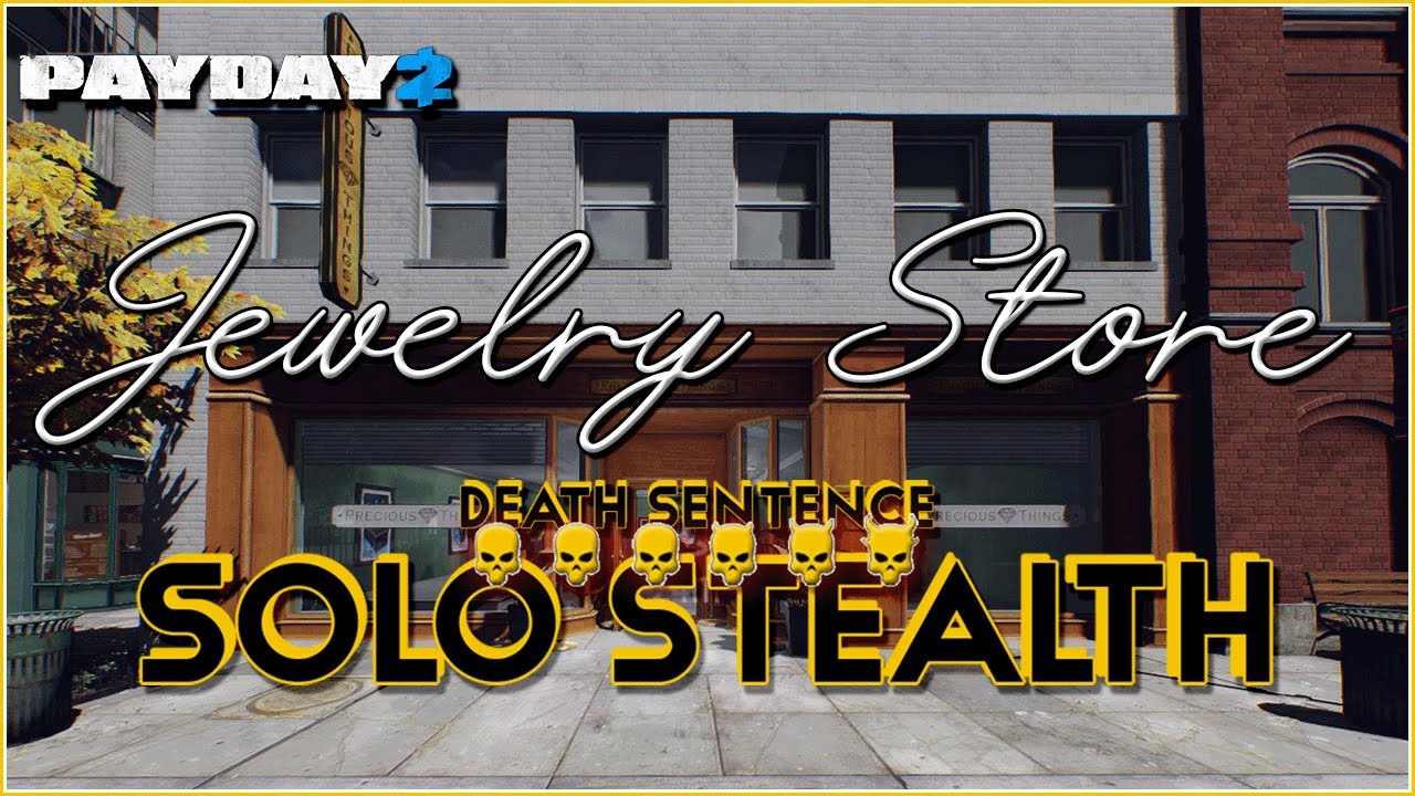 Payday 2 (2023) JEWELRY STORE Solo Stealth Gameplay DSOD (2K) - YouTube