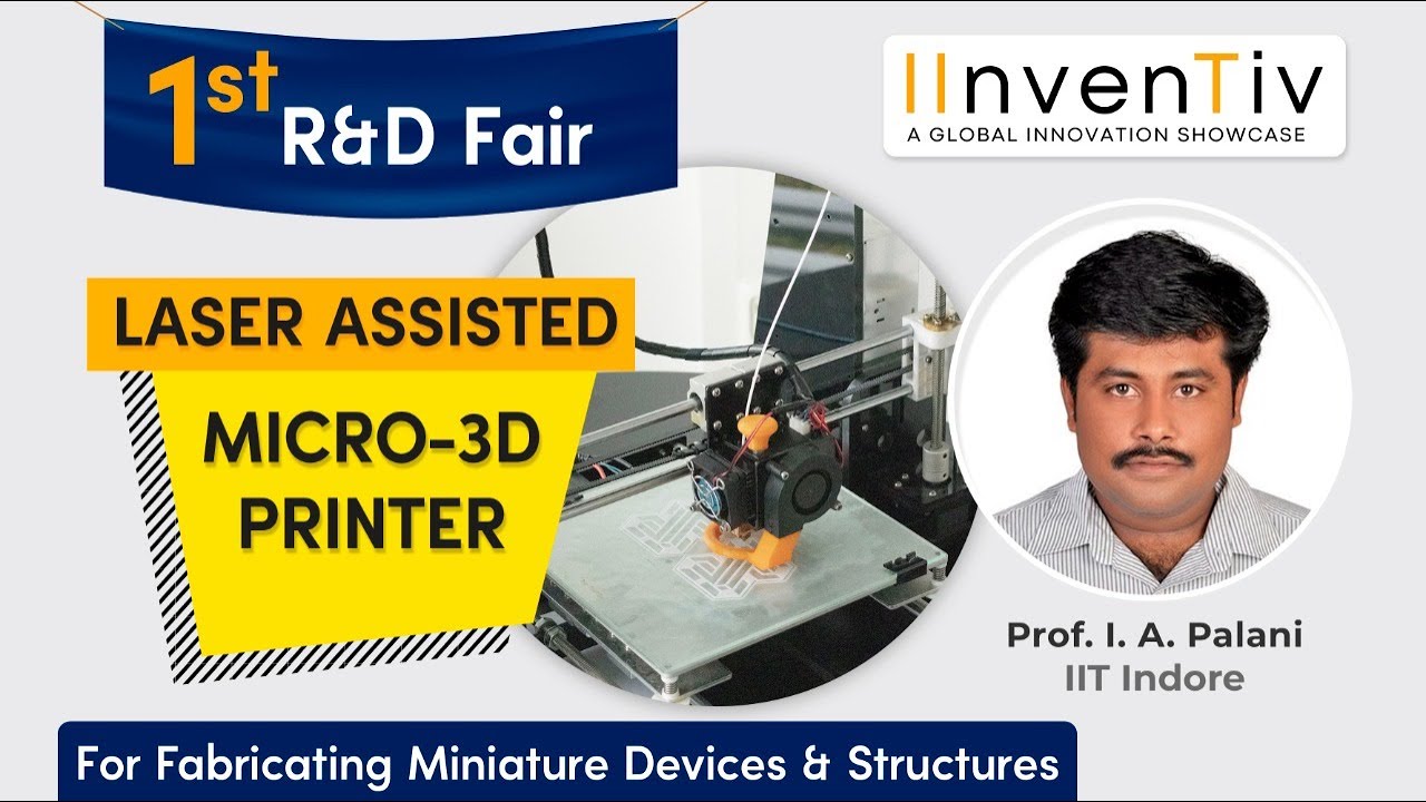 Laser Assisted Micro 3D printer | Prof I A Palani IIT Indore ...