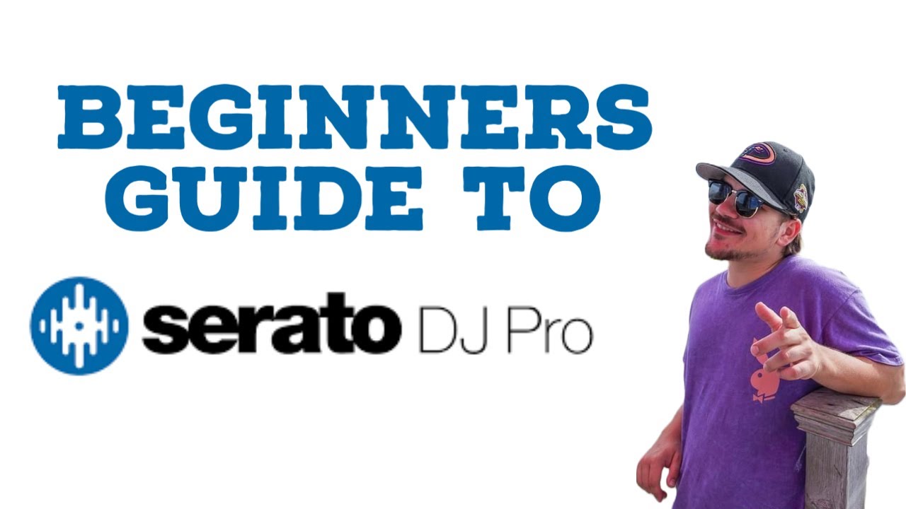 A BEGINNER DJ's Guide To SERATO DJ PRO! - YouTube