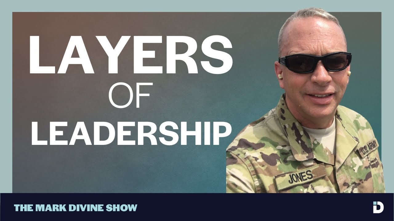The Layers of Leadership (with Command Sergeant Major Bradley Jones ...