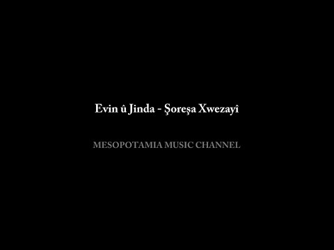 Evin u Jinda -  Şoreşa Xwezayî