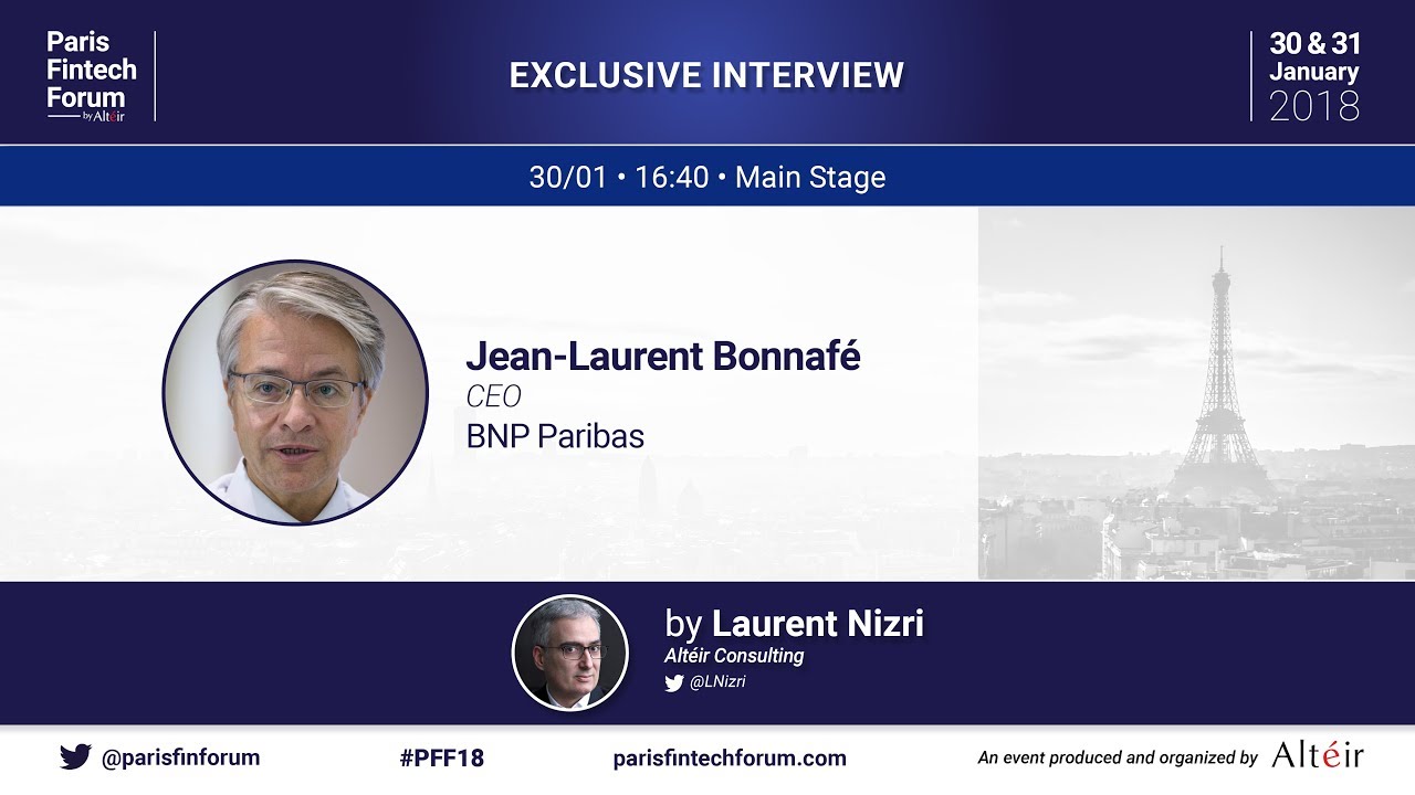 Interview of Jean-Laurent Bonnafé, CEO, BNP Paribas - Paris Fintech ...