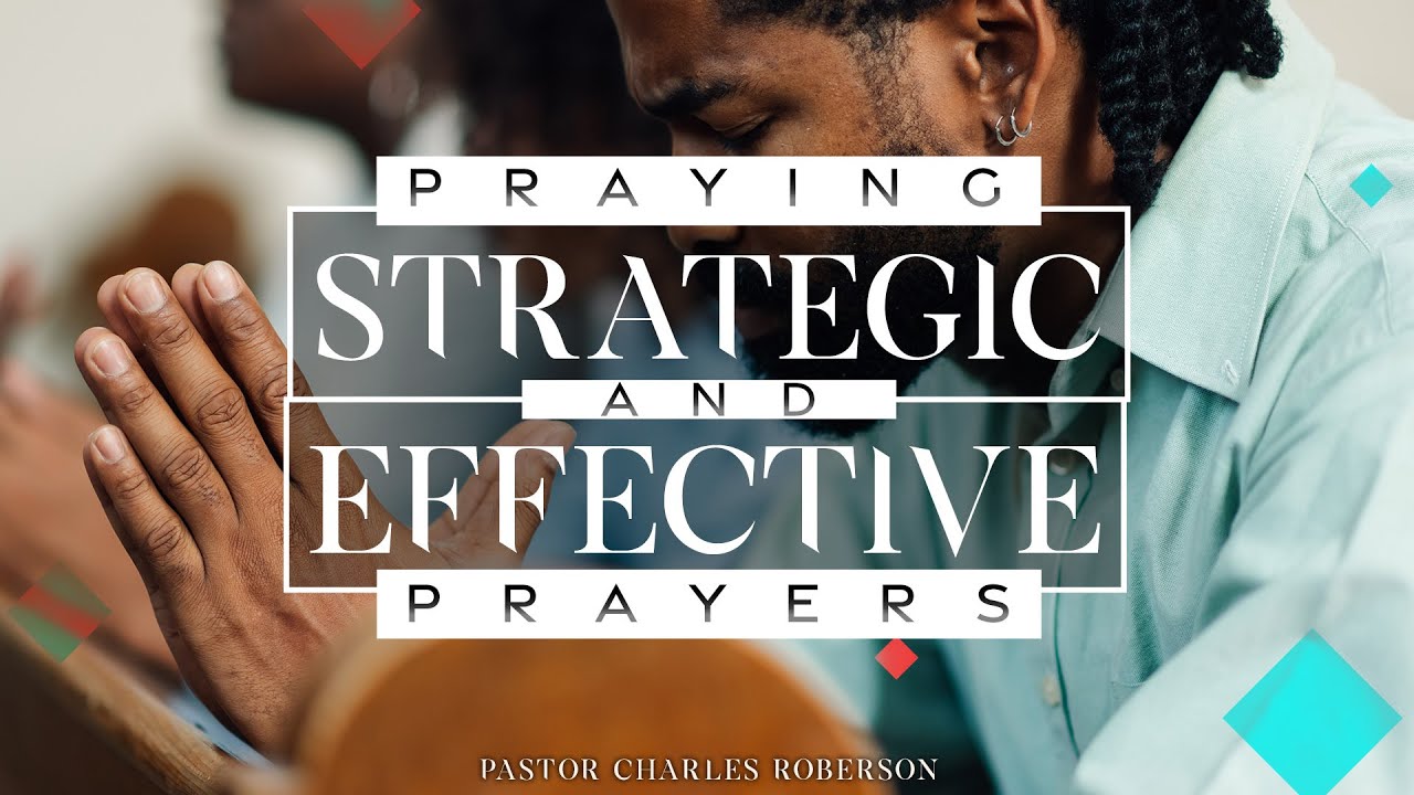 Praying Strategic and Effective Prayers - KL Bible Study 11-12-24 - YouTube