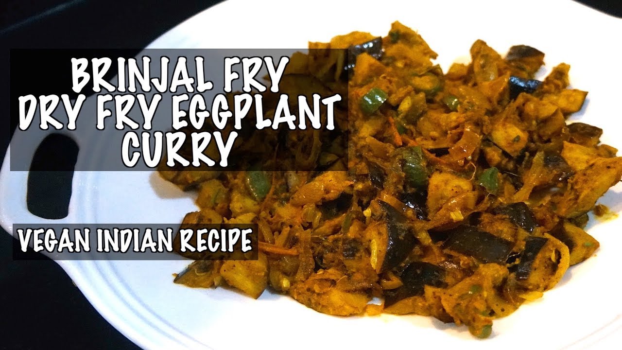 Brinjal Fry - Cooked in 5 Mins - Eggplant Fry - Indian Vegan Recipe ...