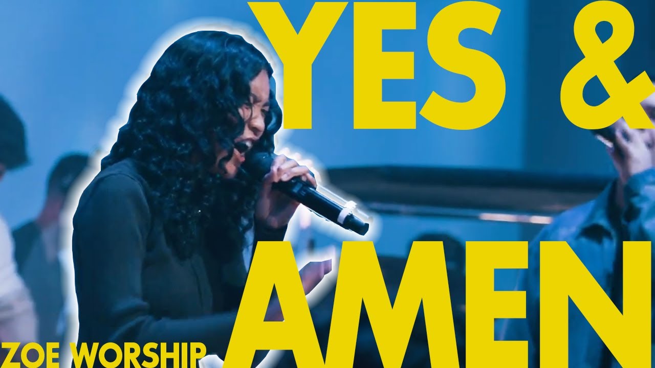 ZOE WORSHIP | Yes and Amen (Hallelujah) [Official Music Video] - YouTube